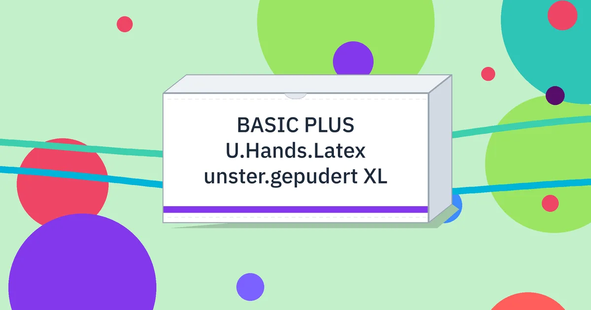 Symbolbild: Packung mit der Aufschrift BASIC PLUS U.Hands.Latex unster.gepudert XL (PZN 15570157) – Verfügbarkeit und Bezug in Apotheken in Frankfurt am Main