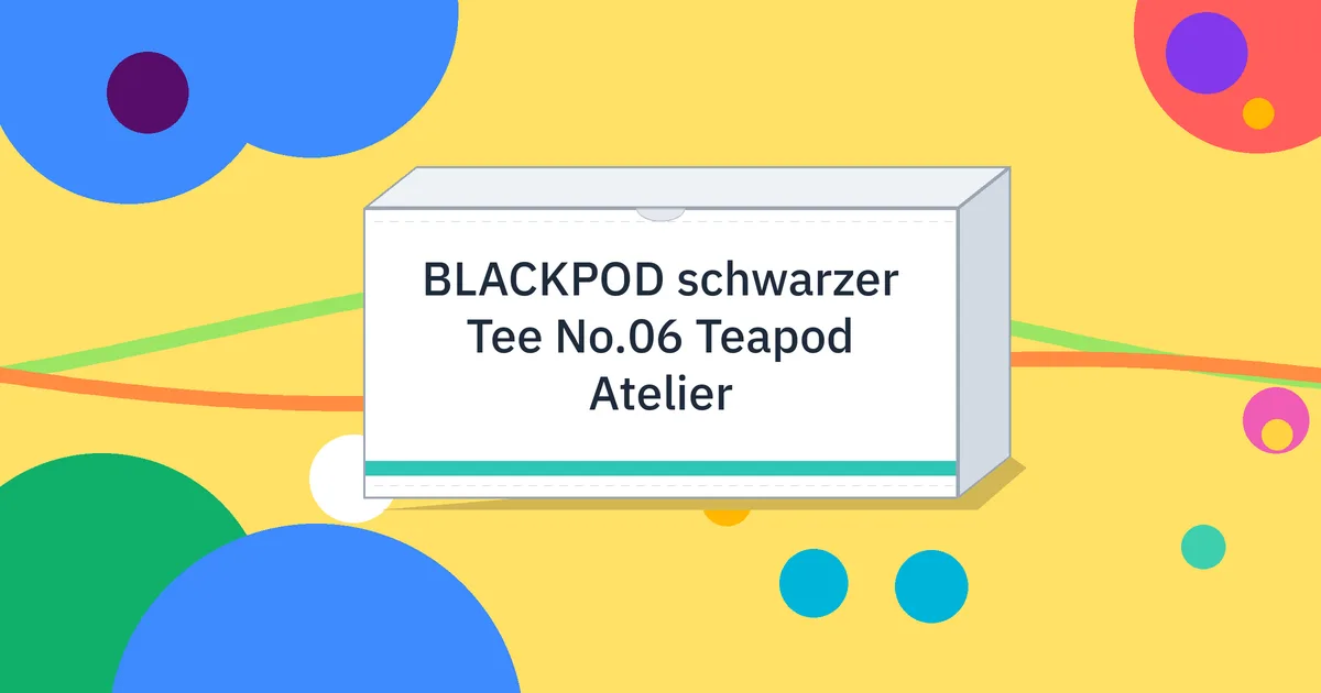 Symbolbild: Packung mit der Aufschrift BLACKPOD schwarzer Tee No.06 Teapod Atelier (PZN 17895490) – Verfügbarkeit und Bezug in Apotheken in Frankfurt am Main