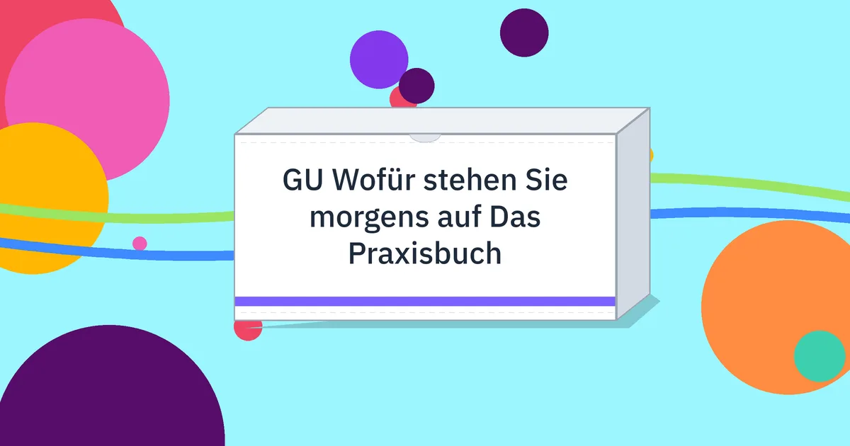 Symbolbild: Packung mit der Aufschrift GU Wofür stehen Sie morgens auf Das Praxisbuch (PZN 19850391) – Verfügbarkeit und Bezug in Apotheken in Frankfurt am Main