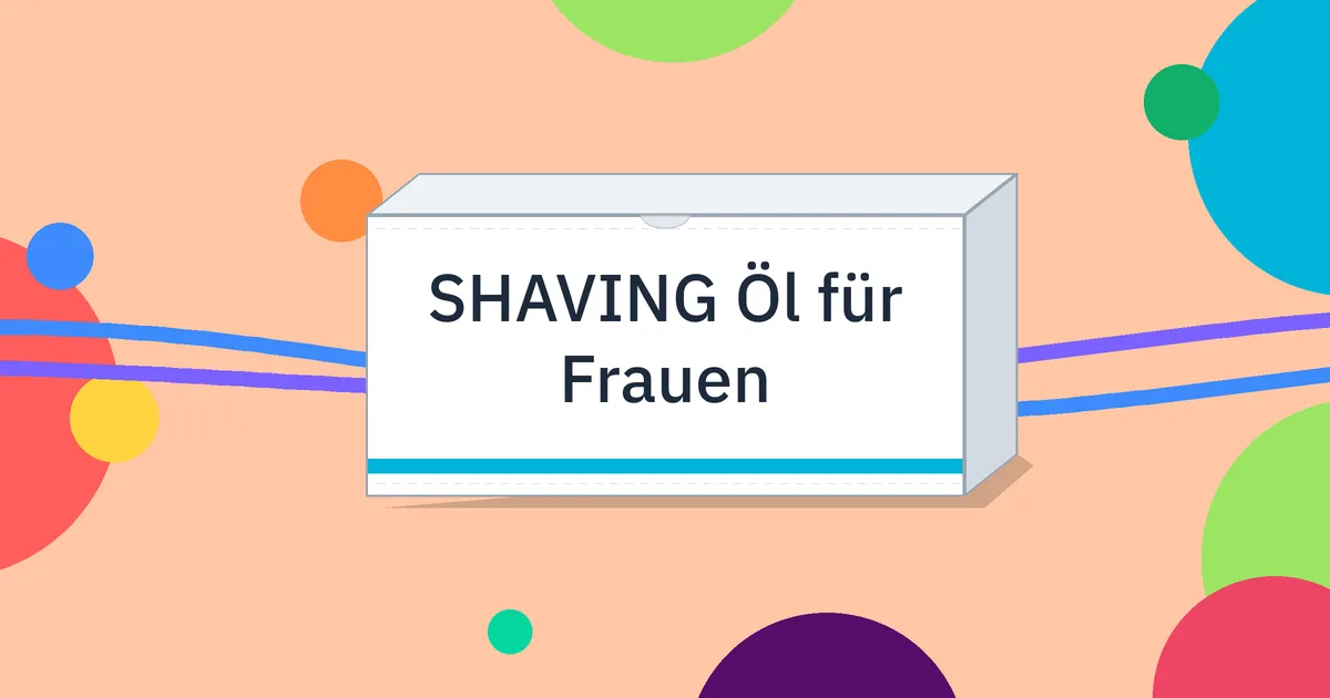 Symbolbild: Packung mit der Aufschrift SHAVING Öl für Frauen (PZN 04609100) – Verfügbarkeit und Bezug in Apotheken in Frankfurt am Main