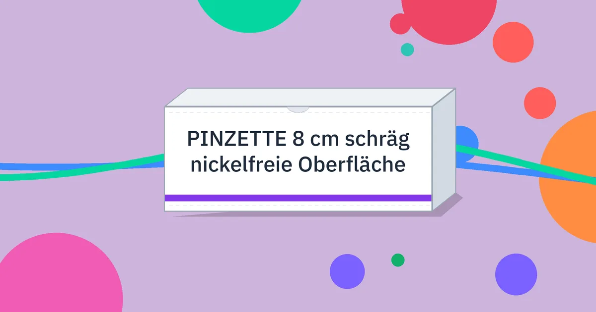 Symbolbild: Packung mit der Aufschrift PINZETTE 8 cm schräg nickelfreie Oberfläche (PZN 16792747) – Verfügbarkeit und Bezug in Apotheken in Frankfurt am Main