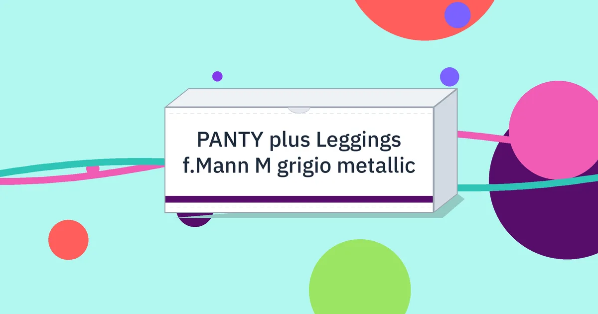 Symbolbild: Packung mit der Aufschrift PANTY plus Leggings f.Mann M grigio metallic (PZN 16194130) – Verfügbarkeit und Bezug in Apotheken in Frankfurt am Main