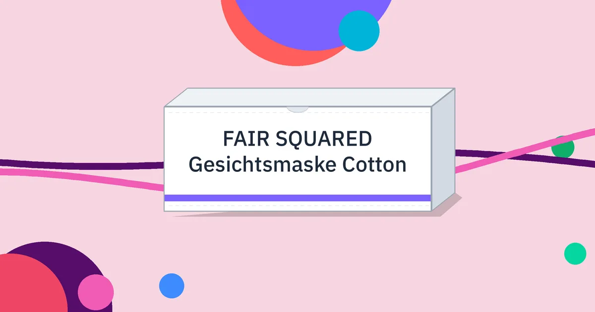 Symbolbild: Packung mit der Aufschrift FAIR SQUARED Gesichtsmaske Cotton (PZN 16162816) – Verfügbarkeit und Bezug in Apotheken in Frankfurt am Main