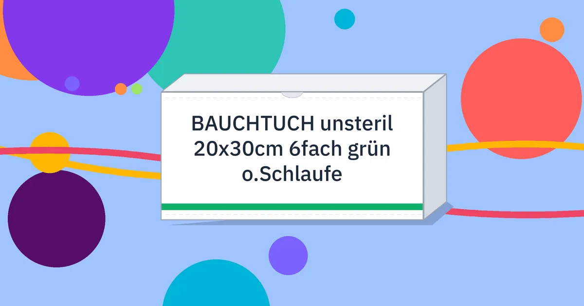 Symbolbild: Packung mit der Aufschrift BAUCHTUCH unsteril 20x30cm 6fach grün o.Schlaufe (PZN 02196094) – Verfügbarkeit und Bezug in Apotheken in Frankfurt am Main