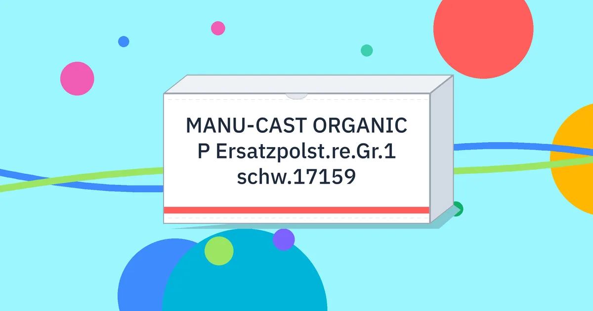 Symbolbild: Packung mit der Aufschrift MANU-CAST ORGANIC P Ersatzpolst.re.Gr.1 schw.17159 (PZN 17890162) – Verfügbarkeit und Bezug in Apotheken in Frankfurt am Main