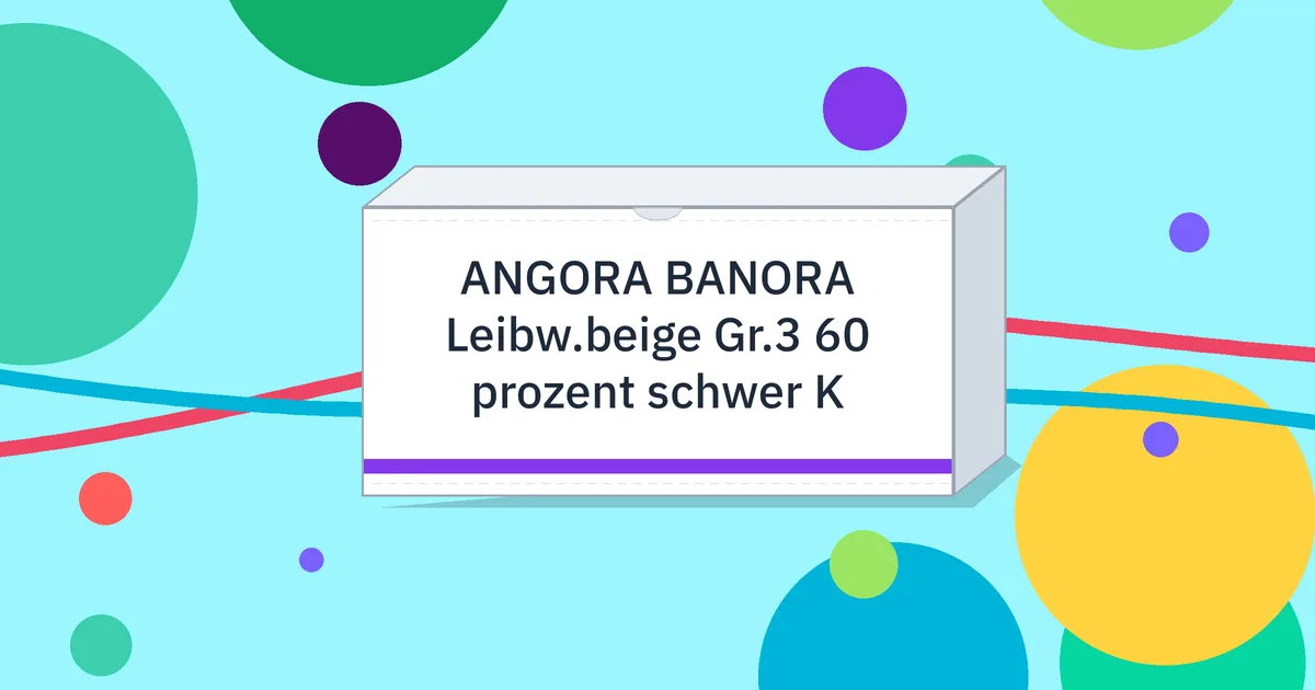 Symbolbild: Packung mit der Aufschrift ANGORA BANORA Leibw.beige Gr.3 60 prozent schwer K (PZN 02769331) – Verfügbarkeit und Bezug in Apotheken in Frankfurt am Main