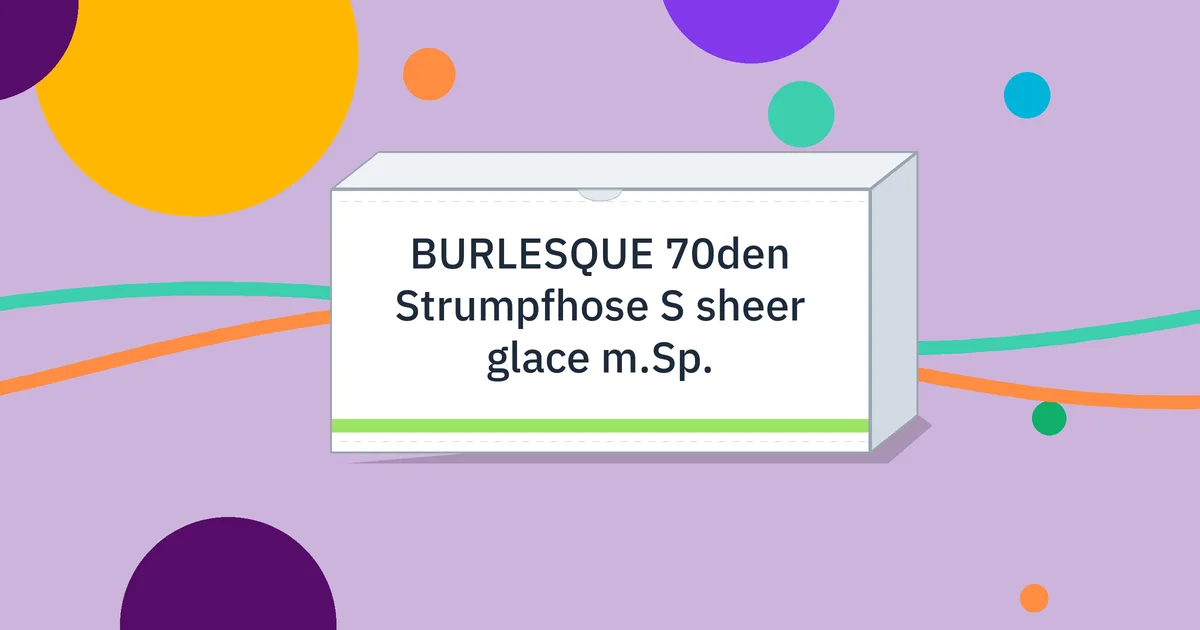 Symbolbild: Packung mit der Aufschrift BURLESQUE 70den Strumpfhose S sheer glace m.Sp. (PZN 16185591) – Verfügbarkeit und Bezug in Apotheken in Frankfurt am Main