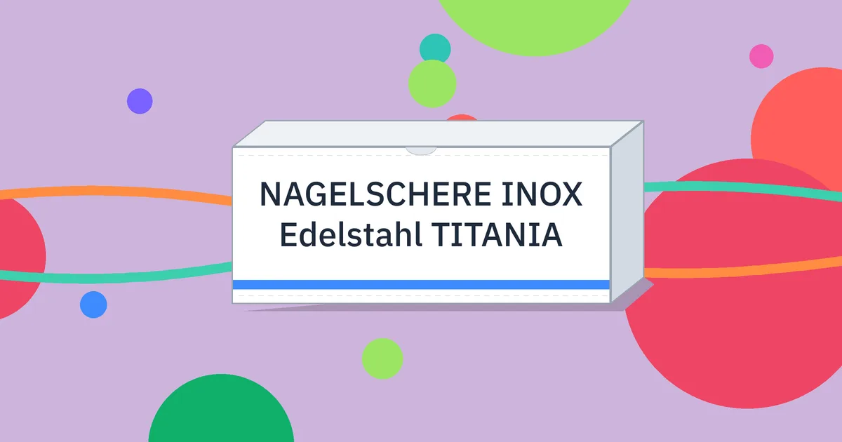 Symbolbild: Packung mit der Aufschrift NAGELSCHERE INOX Edelstahl TITANIA (PZN 05355469) – Verfügbarkeit und Bezug in Apotheken in Frankfurt am Main