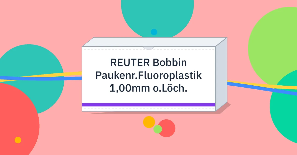 Symbolbild: Packung mit der Aufschrift REUTER Bobbin Paukenr.Fluoroplastik 1,00mm o.Löch. (PZN 10973732) – Verfügbarkeit und Bezug in Apotheken in Frankfurt am Main