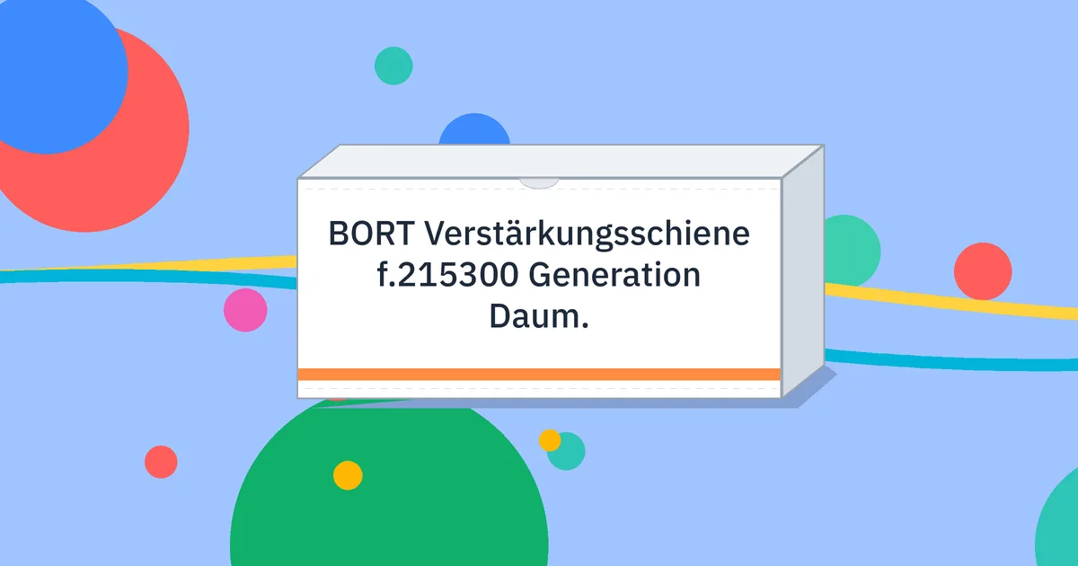 Symbolbild: Packung mit der Aufschrift BORT Verstärkungsschiene f.215300 Generation Daum. (PZN 12601791) – Verfügbarkeit und Bezug in Apotheken in Frankfurt am Main
