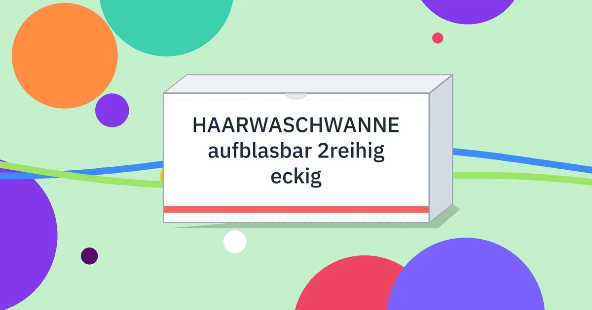 Symbolbild: Packung mit der Aufschrift HAARWASCHWANNE aufblasbar 2reihig eckig (PZN 09212927) – Verfügbarkeit und Bezug in Apotheken in Frankfurt am Main