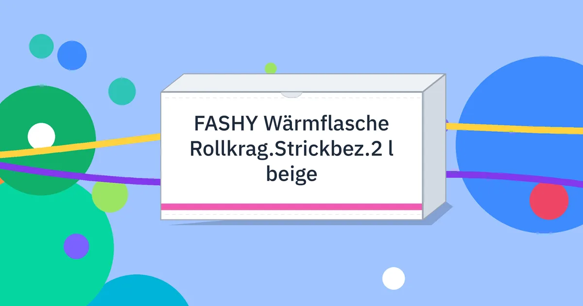 Symbolbild: Packung mit der Aufschrift FASHY Wärmflasche Rollkrag.Strickbez.2 l beige (PZN 19682410) – Verfügbarkeit und Bezug in Apotheken in Frankfurt am Main