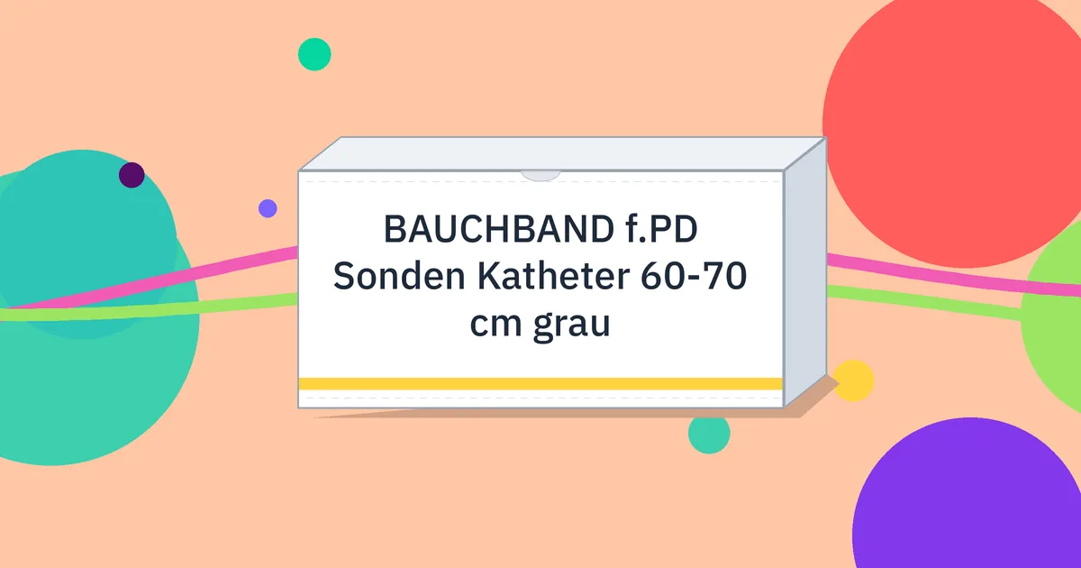 Symbolbild: Packung mit der Aufschrift BAUCHBAND f.PD Sonden Katheter 60-70 cm grau (PZN 20652905) – Verfügbarkeit und Bezug in Apotheken in Frankfurt am Main
