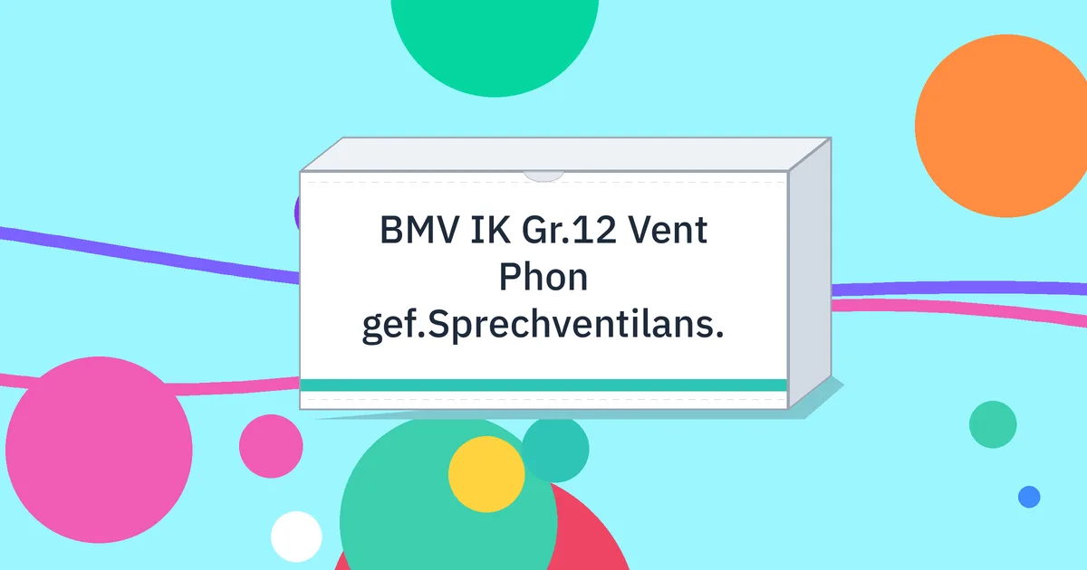 Symbolbild: Packung mit der Aufschrift BMV IK Gr.12 Vent Phon gef.Sprechventilans. (PZN 18382290) – Verfügbarkeit und Bezug in Apotheken in Frankfurt am Main
