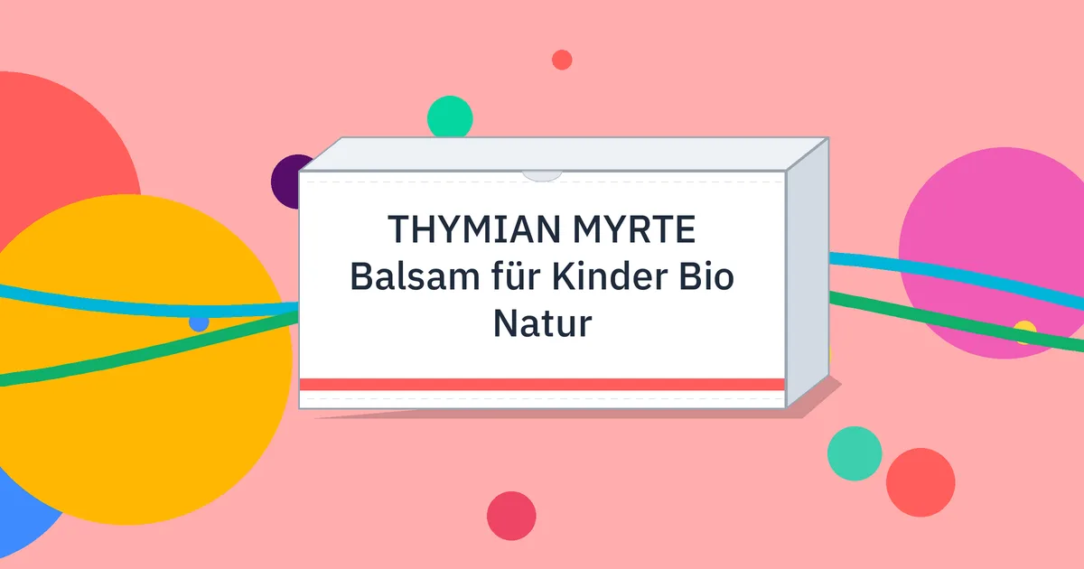 Symbolbild: Packung mit der Aufschrift THYMIAN MYRTE Balsam für Kinder Bio Natur (PZN 20381286) – Verfügbarkeit und Bezug in Apotheken in Frankfurt am Main