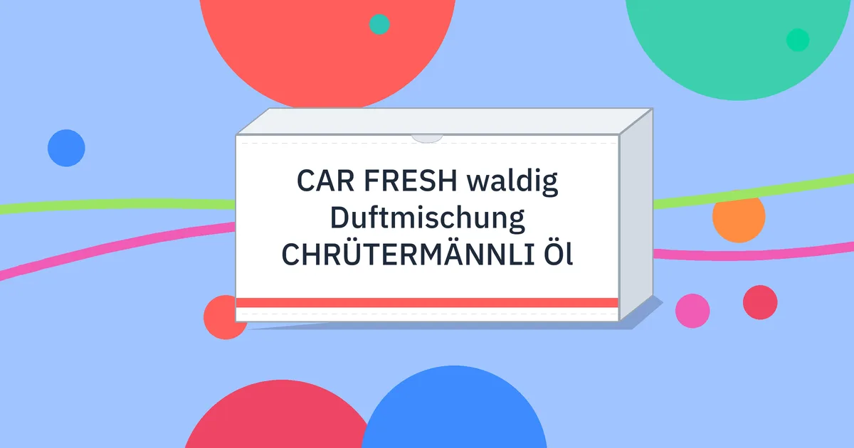 Symbolbild: Packung mit der Aufschrift CAR FRESH waldig Duftmischung CHRÜTERMÄNNLI Öl (PZN 08423332) – Verfügbarkeit und Bezug in Apotheken in Frankfurt am Main