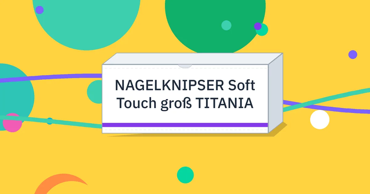Symbolbild: Packung mit der Aufschrift NAGELKNIPSER Soft Touch groß TITANIA (PZN 11612002) – Verfügbarkeit und Bezug in Apotheken in Frankfurt am Main