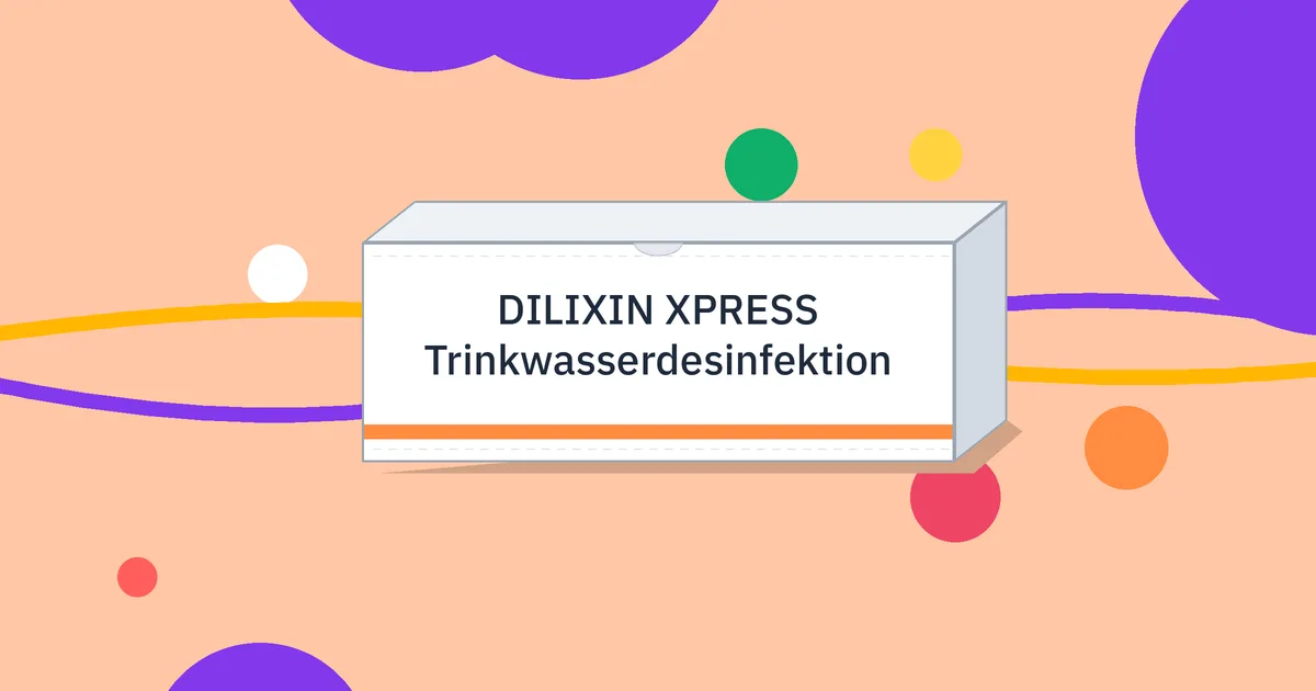 Symbolbild: Packung mit der Aufschrift DILIXIN XPRESS Trinkwasserdesinfektion (PZN 10018248) – Verfügbarkeit und Bezug in Apotheken in Frankfurt am Main