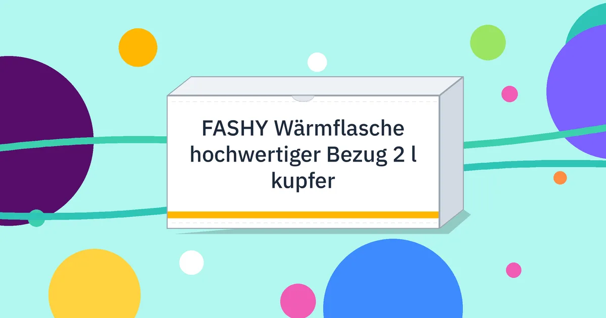 Symbolbild: Packung mit der Aufschrift FASHY Wärmflasche hochwertiger Bezug 2 l kupfer (PZN 18026514) – Verfügbarkeit und Bezug in Apotheken in Frankfurt am Main
