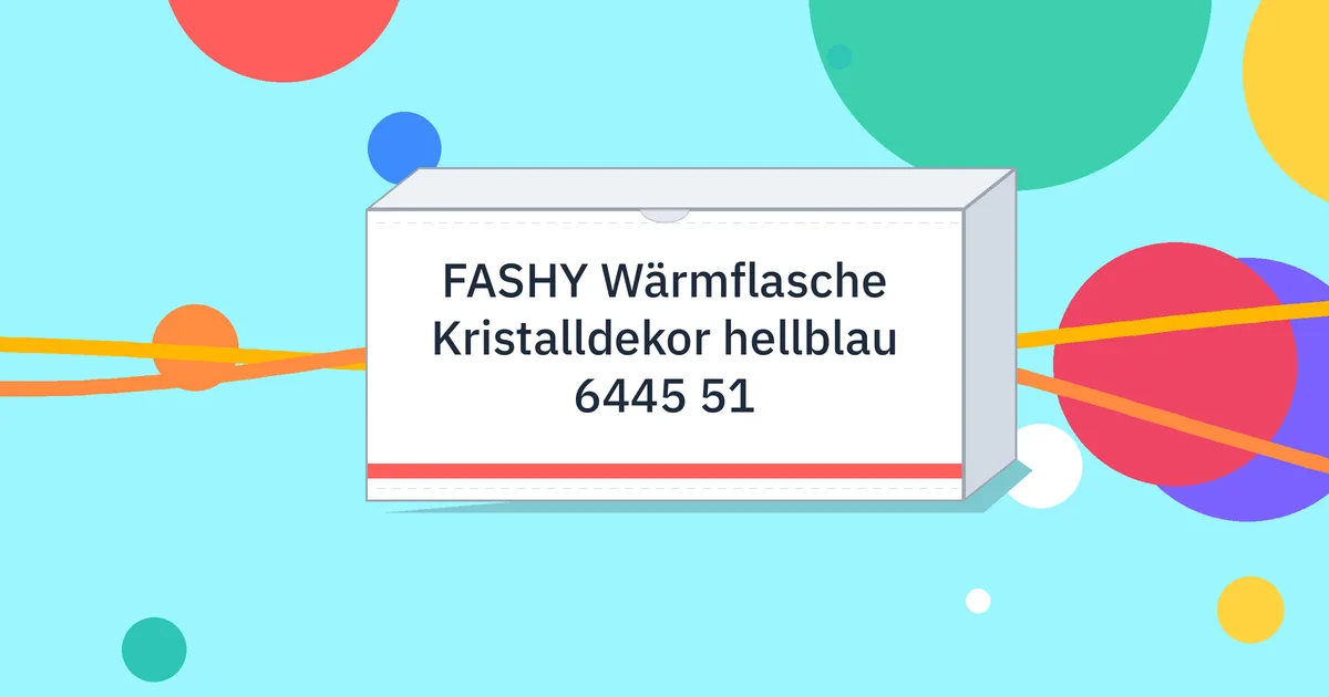 Symbolbild: Packung mit der Aufschrift FASHY Wärmflasche Kristalldekor hellblau 6445 51 (PZN 11131136) – Verfügbarkeit und Bezug in Apotheken in Frankfurt am Main