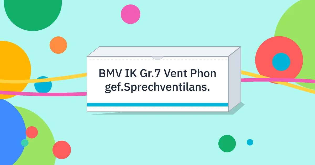 Symbolbild: Packung mit der Aufschrift BMV IK Gr.7 Vent Phon gef.Sprechventilans. (PZN 18382249) – Verfügbarkeit und Bezug in Apotheken in Frankfurt am Main