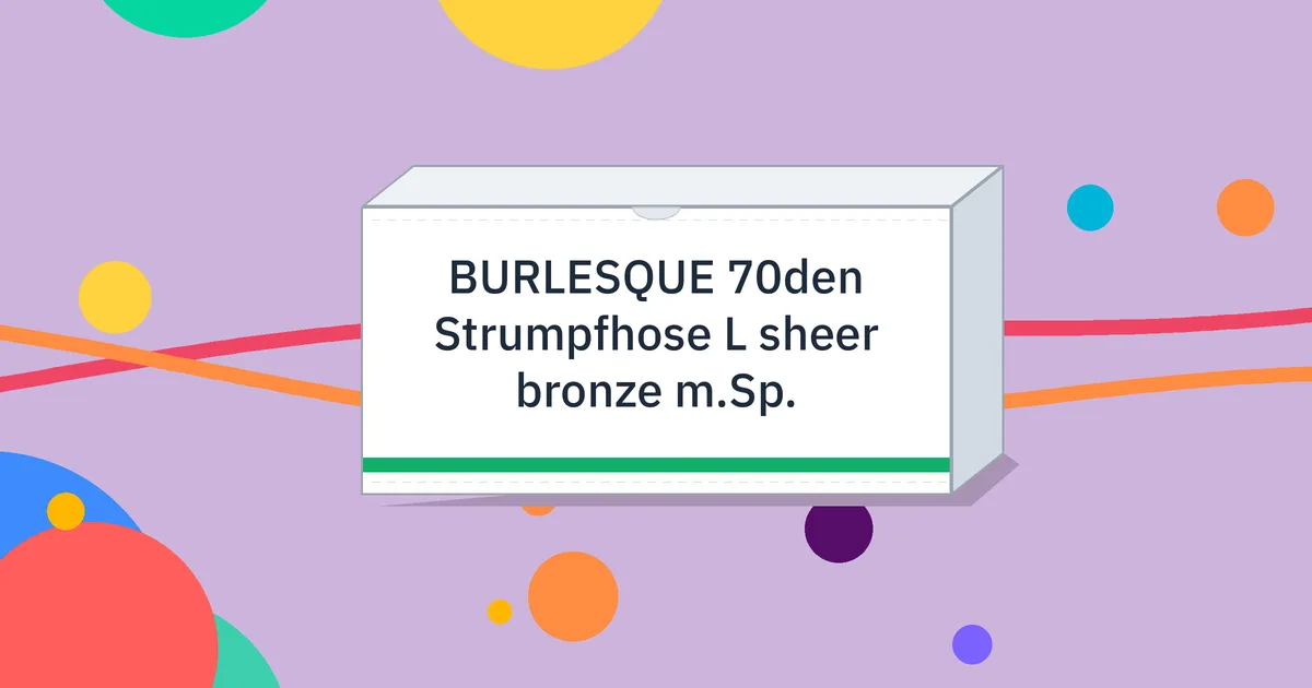 Symbolbild: Packung mit der Aufschrift BURLESQUE 70den Strumpfhose L sheer bronze m.Sp. (PZN 16185556) – Verfügbarkeit und Bezug in Apotheken in Frankfurt am Main