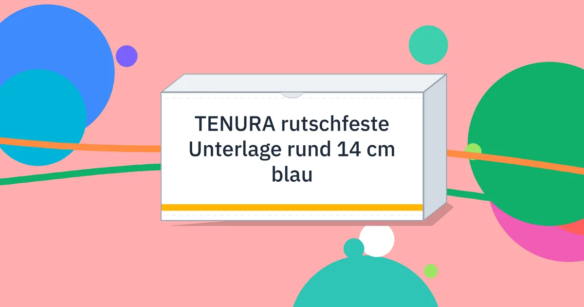 Symbolbild: Packung mit der Aufschrift TENURA rutschfeste Unterlage rund 14 cm blau (PZN 09669288) – Verfügbarkeit und Bezug in Apotheken in Frankfurt am Main