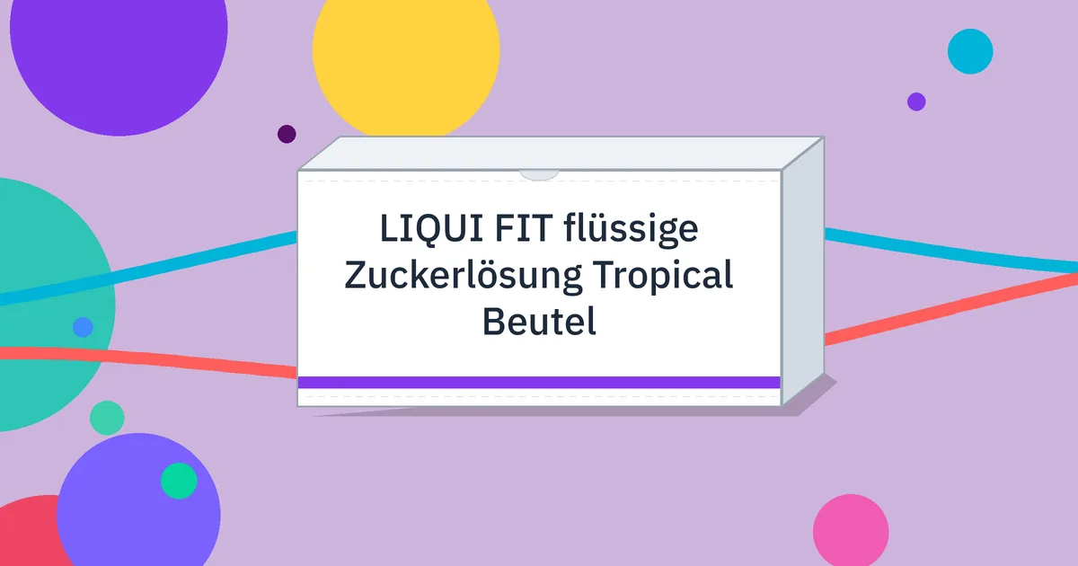 Symbolbild: Packung mit der Aufschrift LIQUI FIT flüssige Zuckerlösung Tropical Beutel (PZN 10627160) – Verfügbarkeit und Bezug in Apotheken in Frankfurt am Main