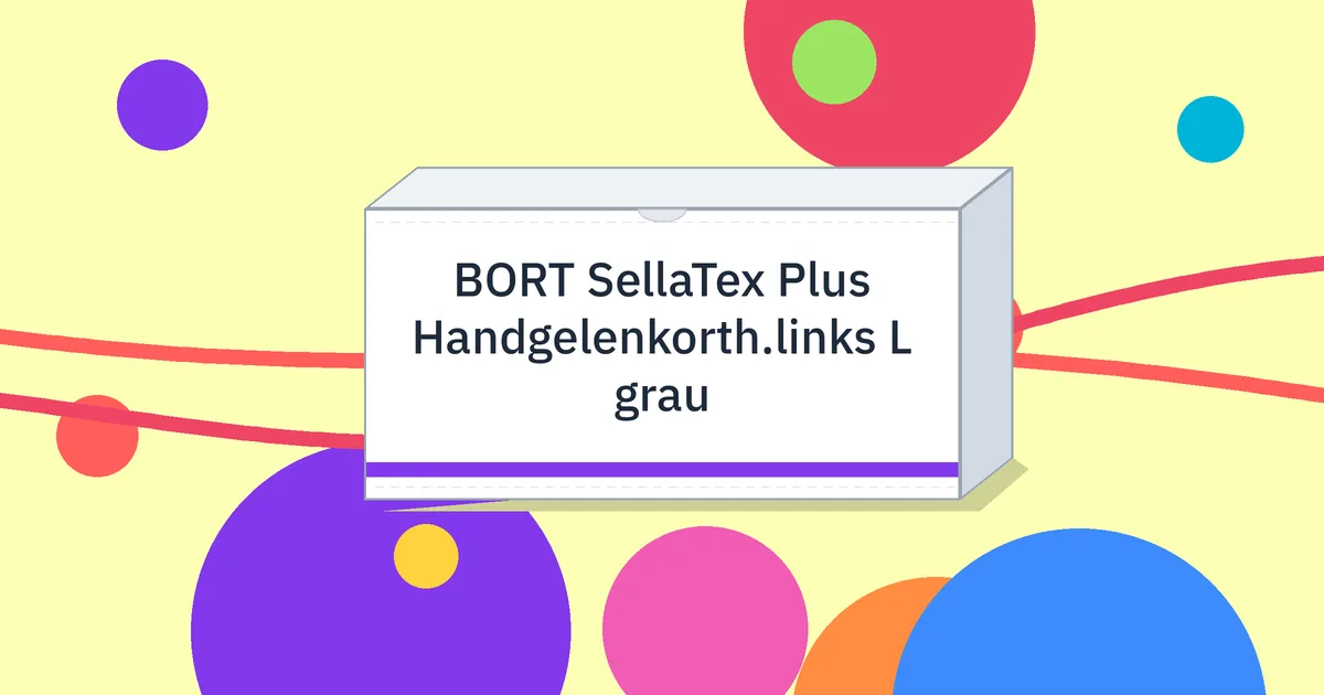Symbolbild: Packung mit der Aufschrift BORT SellaTex Plus Handgelenkorth.links L grau (PZN 10207363) – Verfügbarkeit und Bezug in Apotheken in Frankfurt am Main