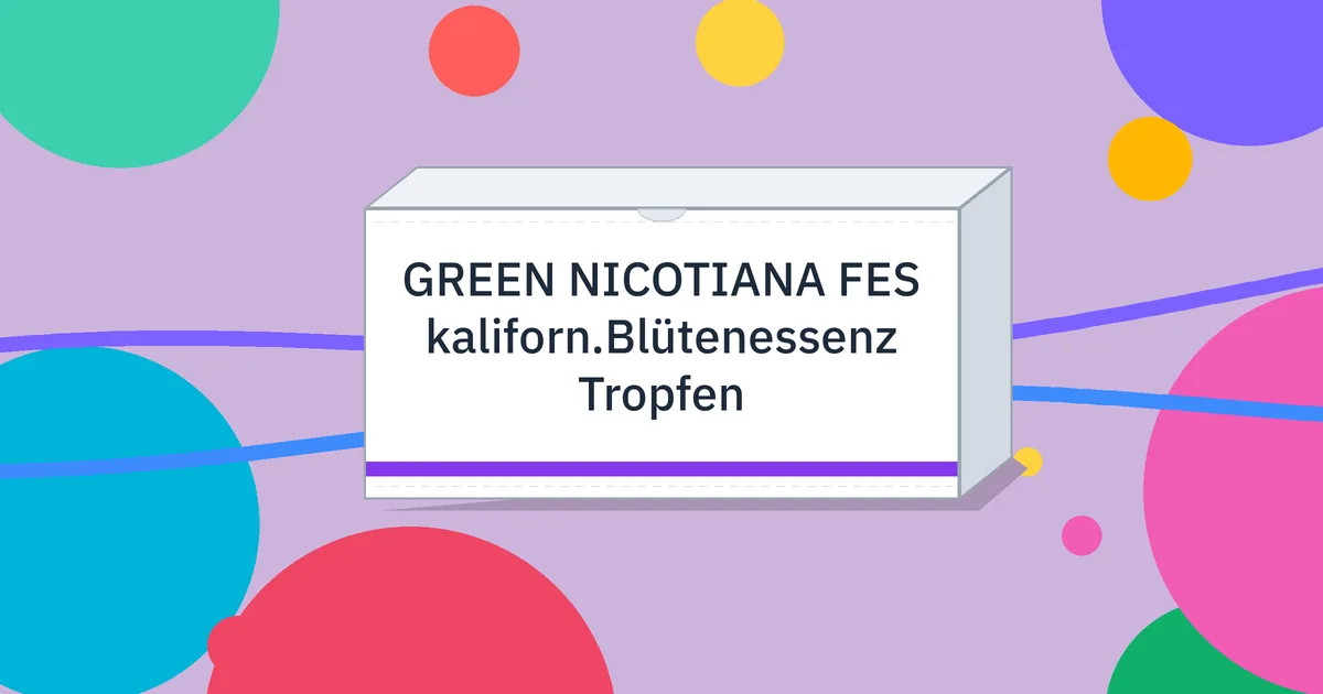 Symbolbild: Packung mit der Aufschrift GREEN NICOTIANA FES kaliforn.Blütenessenz Tropfen (PZN 18809819) – Verfügbarkeit und Bezug in Apotheken in Frankfurt am Main