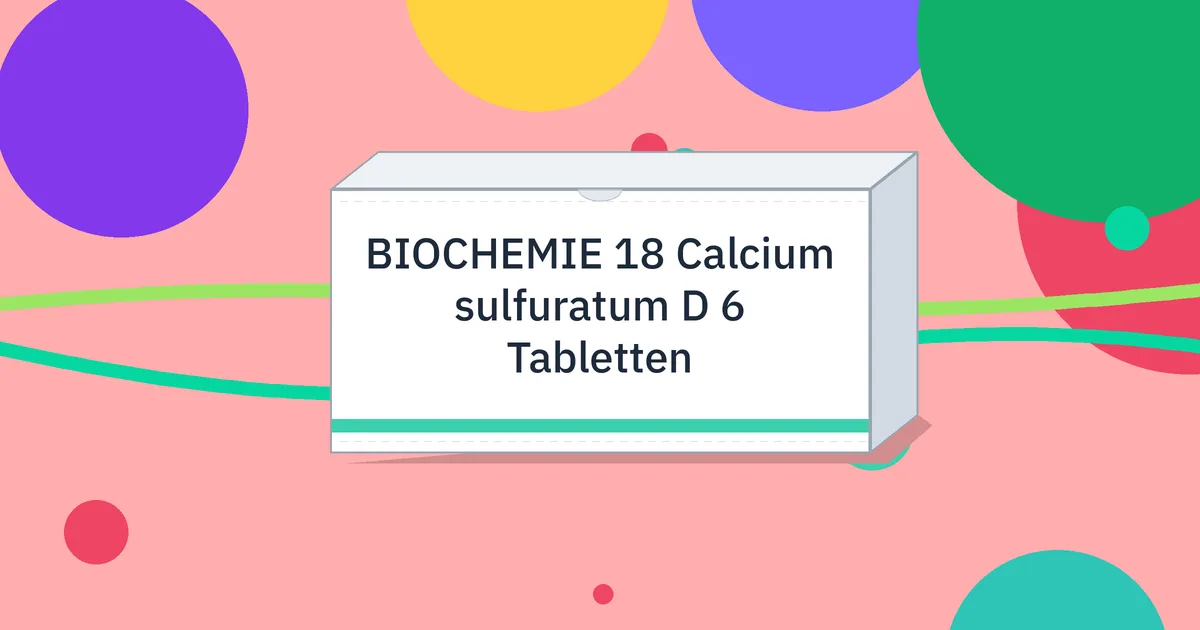 Symbolbild: Packung mit der Aufschrift BIOCHEMIE 18 Calcium sulfuratum D 6 Tabletten (PZN 04325029) – Verfügbarkeit und Bezug in Apotheken in Frankfurt am Main