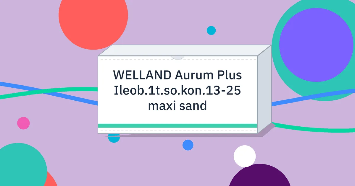 Symbolbild: Packung mit der Aufschrift WELLAND Aurum Plus Ileob.1t.so.kon.13-25 maxi sand (PZN 18826404) – Verfügbarkeit und Bezug in Apotheken in Frankfurt am Main