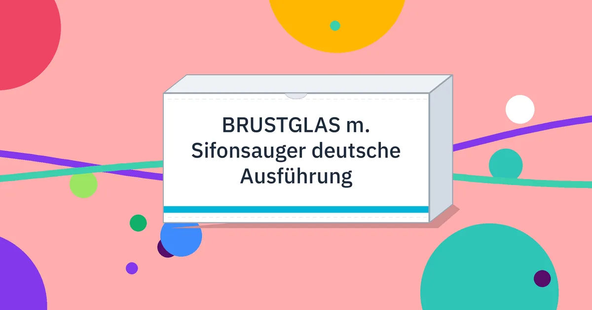 Symbolbild: Packung mit der Aufschrift BRUSTGLAS m. Sifonsauger deutsche Ausführung (PZN 04099917) – Verfügbarkeit und Bezug in Apotheken in Frankfurt am Main