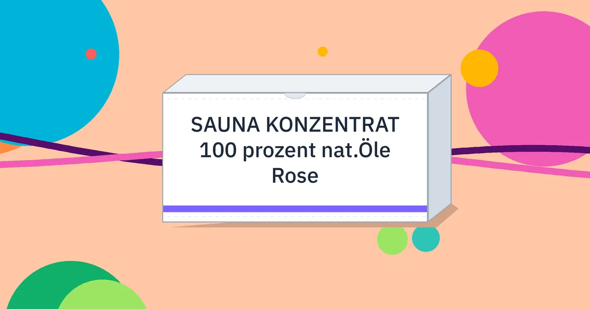 Symbolbild: Packung mit der Aufschrift SAUNA KONZENTRAT 100 prozent nat.Öle Rose (PZN 11026712) – Verfügbarkeit und Bezug in Apotheken in Frankfurt am Main