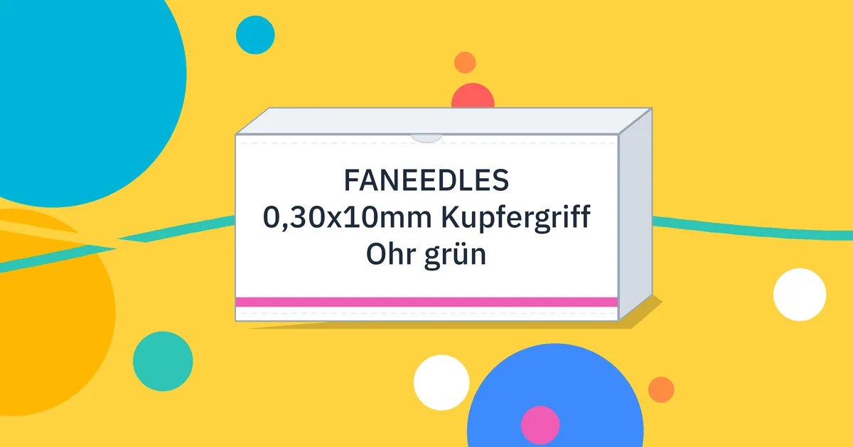 Symbolbild: Packung mit der Aufschrift FANEEDLES 0,30x10mm Kupfergriff Ohr grün (PZN 20044809) – Verfügbarkeit und Bezug in Apotheken in Frankfurt am Main