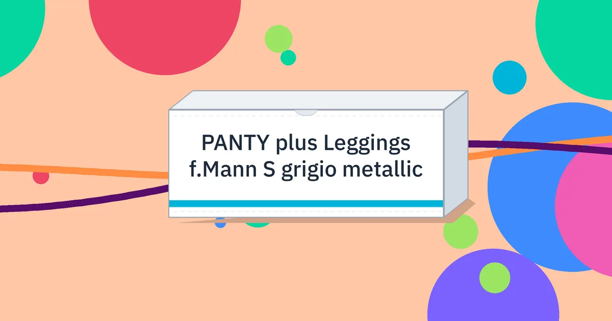 Symbolbild: Packung mit der Aufschrift PANTY plus Leggings f.Mann S grigio metallic (PZN 16194124) – Verfügbarkeit und Bezug in Apotheken in Frankfurt am Main