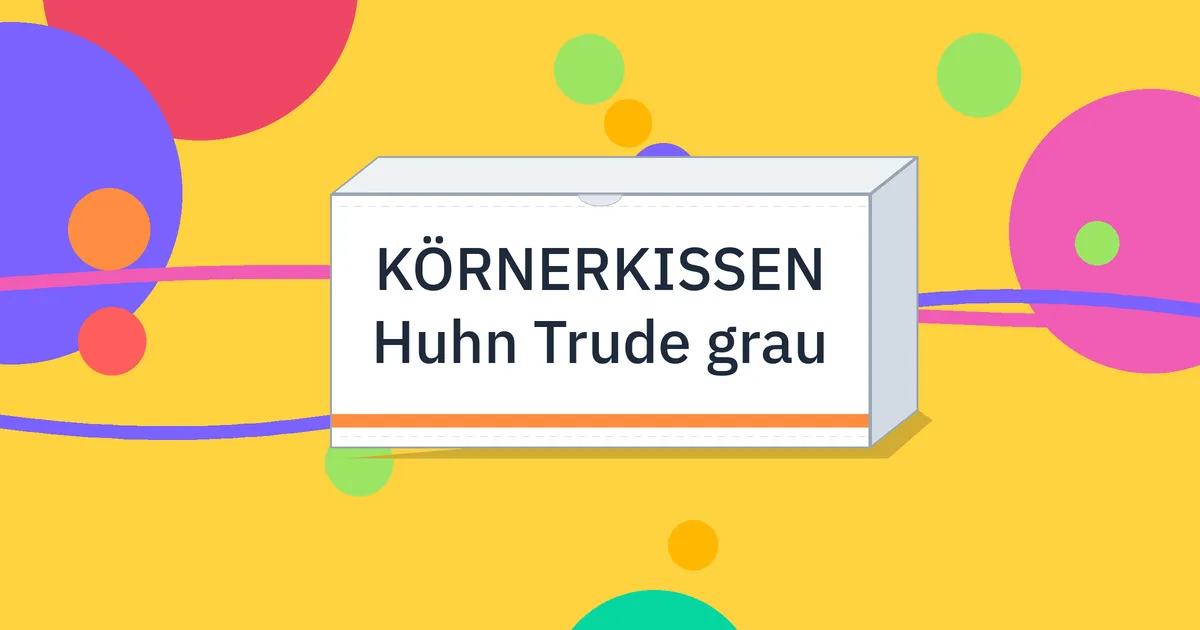 Symbolbild: Packung mit der Aufschrift KÖRNERKISSEN Huhn Trude grau (PZN 12358273) – Verfügbarkeit und Bezug in Apotheken in Frankfurt am Main