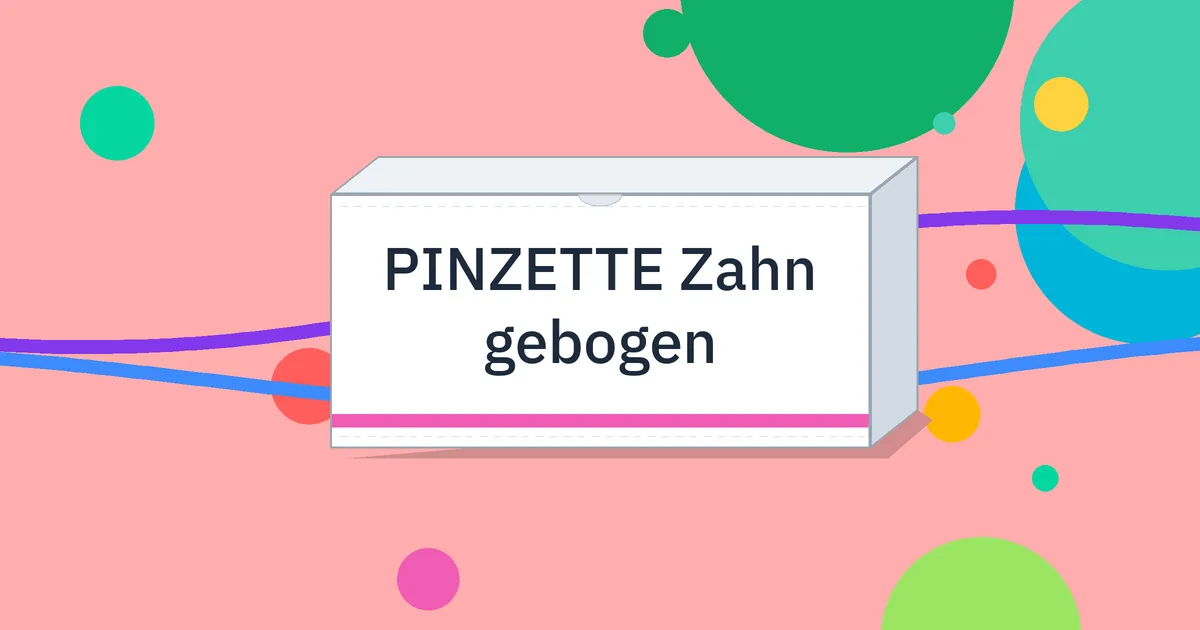 Symbolbild: Packung mit der Aufschrift PINZETTE Zahn gebogen (PZN 00069902) – Verfügbarkeit und Bezug in Apotheken in Frankfurt am Main