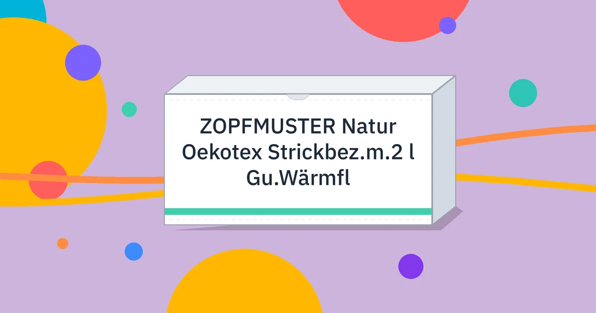 Symbolbild: Packung mit der Aufschrift ZOPFMUSTER Natur Oekotex Strickbez.m.2 l Gu.Wärmfl (PZN 11543318) – Verfügbarkeit und Bezug in Apotheken in Frankfurt am Main