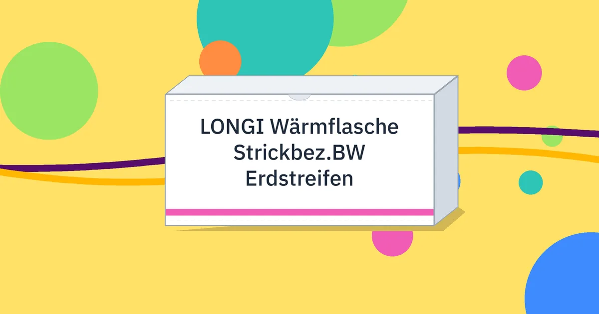 Symbolbild: Packung mit der Aufschrift LONGI Wärmflasche Strickbez.BW Erdstreifen (PZN 16766922) – Verfügbarkeit und Bezug in Apotheken in Frankfurt am Main