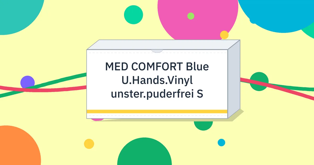 Symbolbild: Packung mit der Aufschrift MED COMFORT Blue U.Hands.Vinyl unster.puderfrei S (PZN 15638346) – Verfügbarkeit und Bezug in Apotheken in Frankfurt am Main