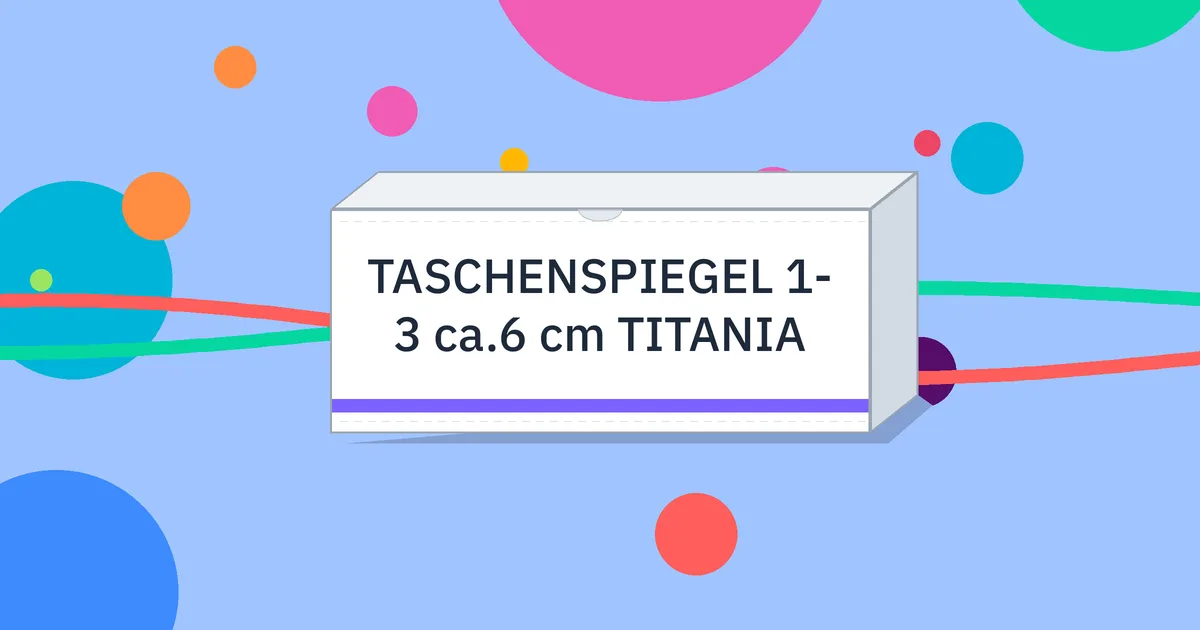 Symbolbild: Packung mit der Aufschrift TASCHENSPIEGEL 1-3 ca.6 cm TITANIA (PZN 11611942) – Verfügbarkeit und Bezug in Apotheken in Frankfurt am Main