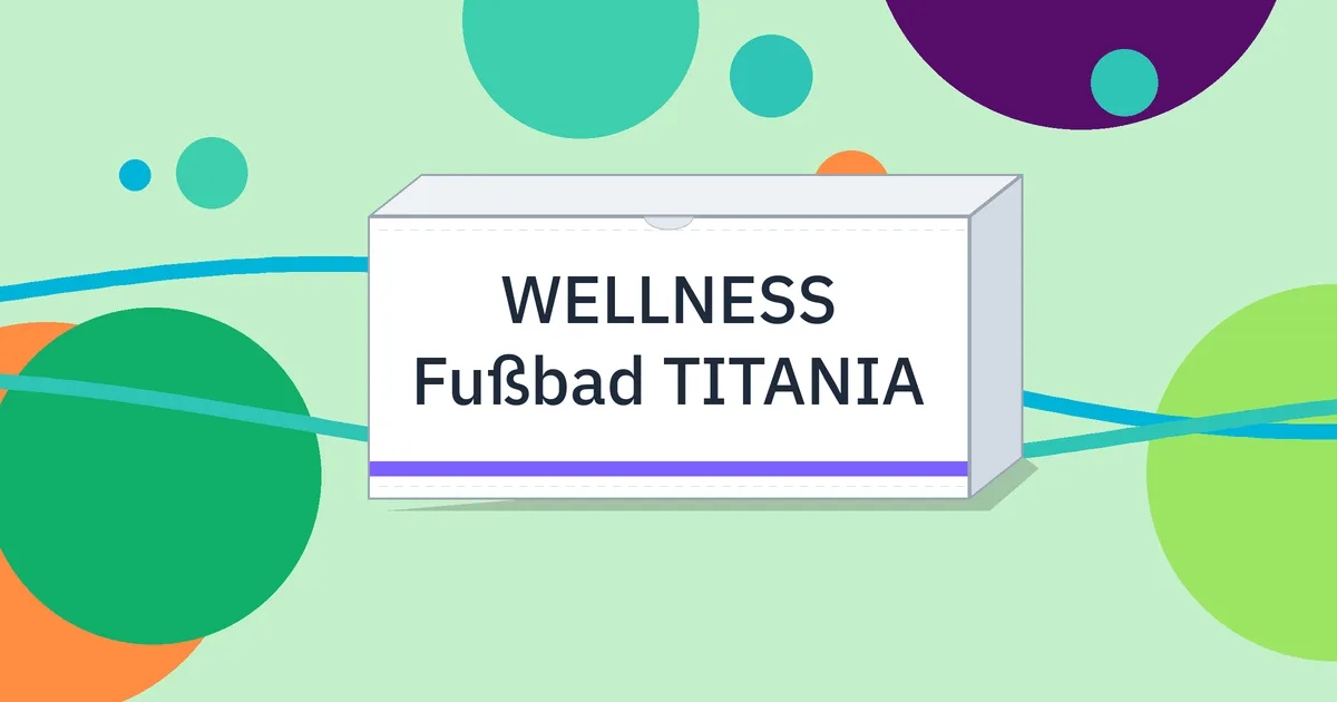 Symbolbild: Packung mit der Aufschrift WELLNESS Fußbad TITANIA (PZN 12361341) – Verfügbarkeit und Bezug in Apotheken in Frankfurt am Main