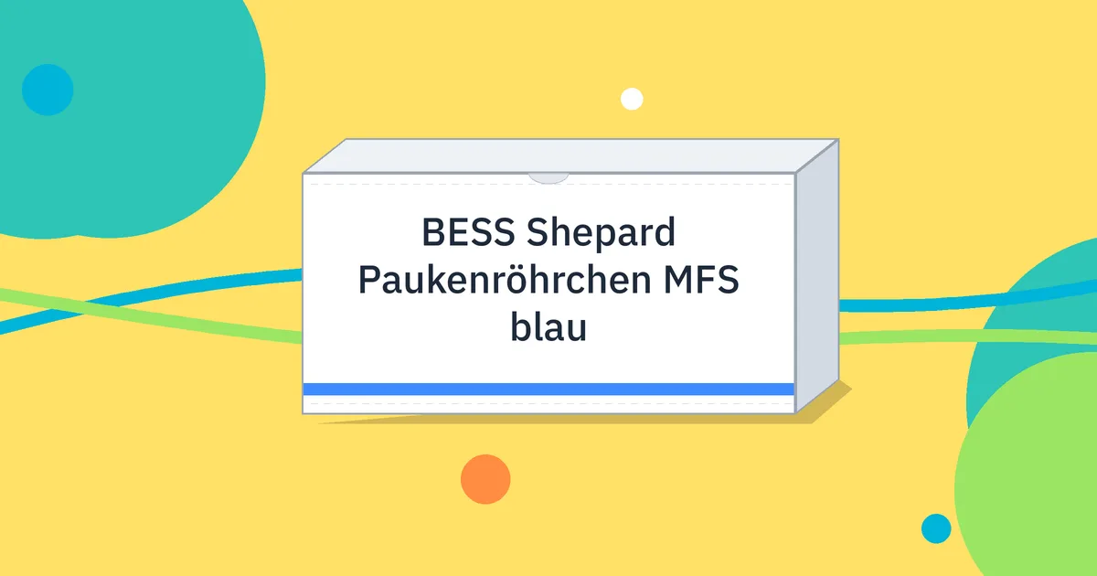 Symbolbild: Packung mit der Aufschrift BESS Shepard Paukenröhrchen MFS blau (PZN 09005832) – Verfügbarkeit und Bezug in Apotheken in Frankfurt am Main