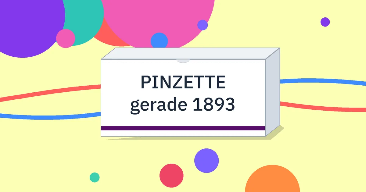 Symbolbild: Packung mit der Aufschrift PINZETTE gerade 1893 (PZN 07344493) – Verfügbarkeit und Bezug in Apotheken in Frankfurt am Main