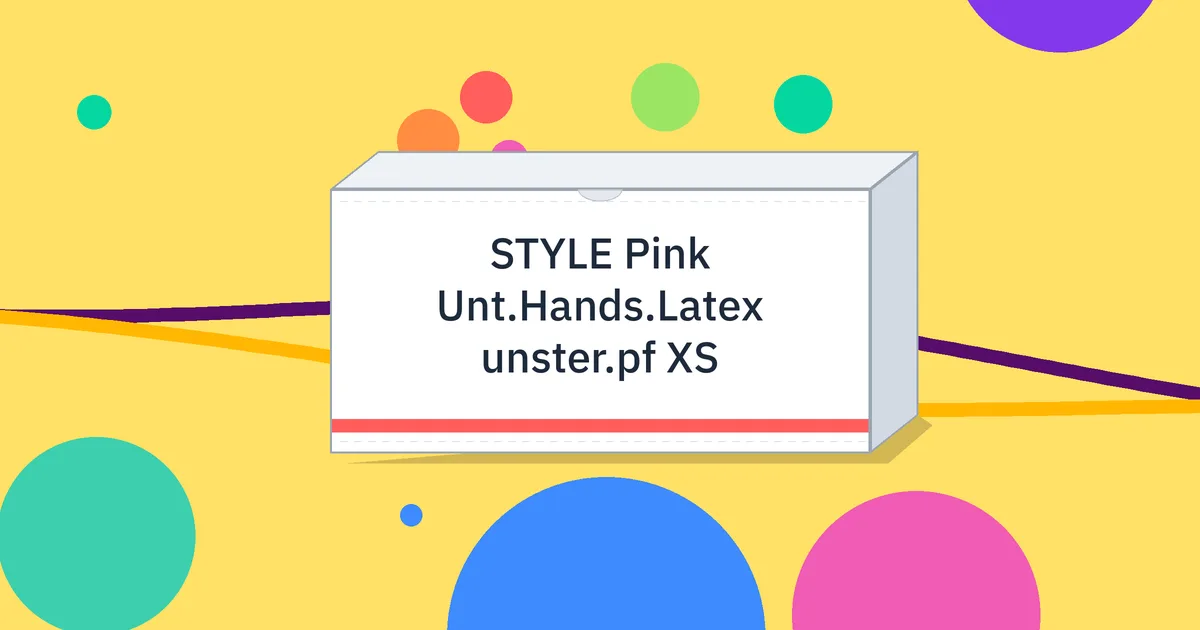 Symbolbild: Packung mit der Aufschrift STYLE Pink Unt.Hands.Latex unster.pf XS (PZN 15569697) – Verfügbarkeit und Bezug in Apotheken in Frankfurt am Main