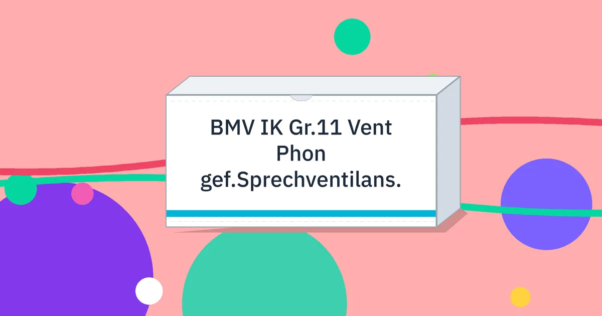 Symbolbild: Packung mit der Aufschrift BMV IK Gr.11 Vent Phon gef.Sprechventilans. (PZN 18382284) – Verfügbarkeit und Bezug in Apotheken in Frankfurt am Main