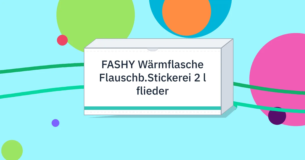 Symbolbild: Packung mit der Aufschrift FASHY Wärmflasche Flauschb.Stickerei 2 l flieder (PZN 18648753) – Verfügbarkeit und Bezug in Apotheken in Frankfurt am Main
