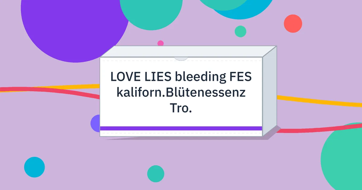 Symbolbild: Packung mit der Aufschrift LOVE LIES bleeding FES kaliforn.Blütenessenz Tro. (PZN 09173541) – Verfügbarkeit und Bezug in Apotheken in Frankfurt am Main