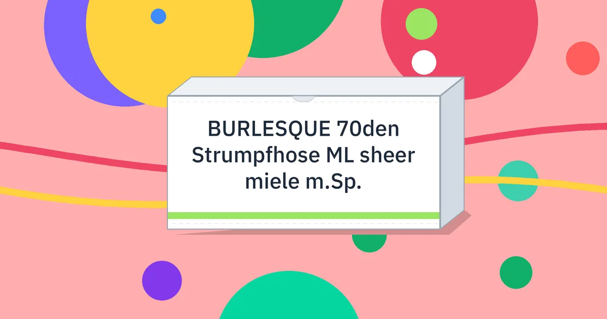 Symbolbild: Packung mit der Aufschrift BURLESQUE 70den Strumpfhose ML sheer miele m.Sp. (PZN 16185680) – Verfügbarkeit und Bezug in Apotheken in Frankfurt am Main